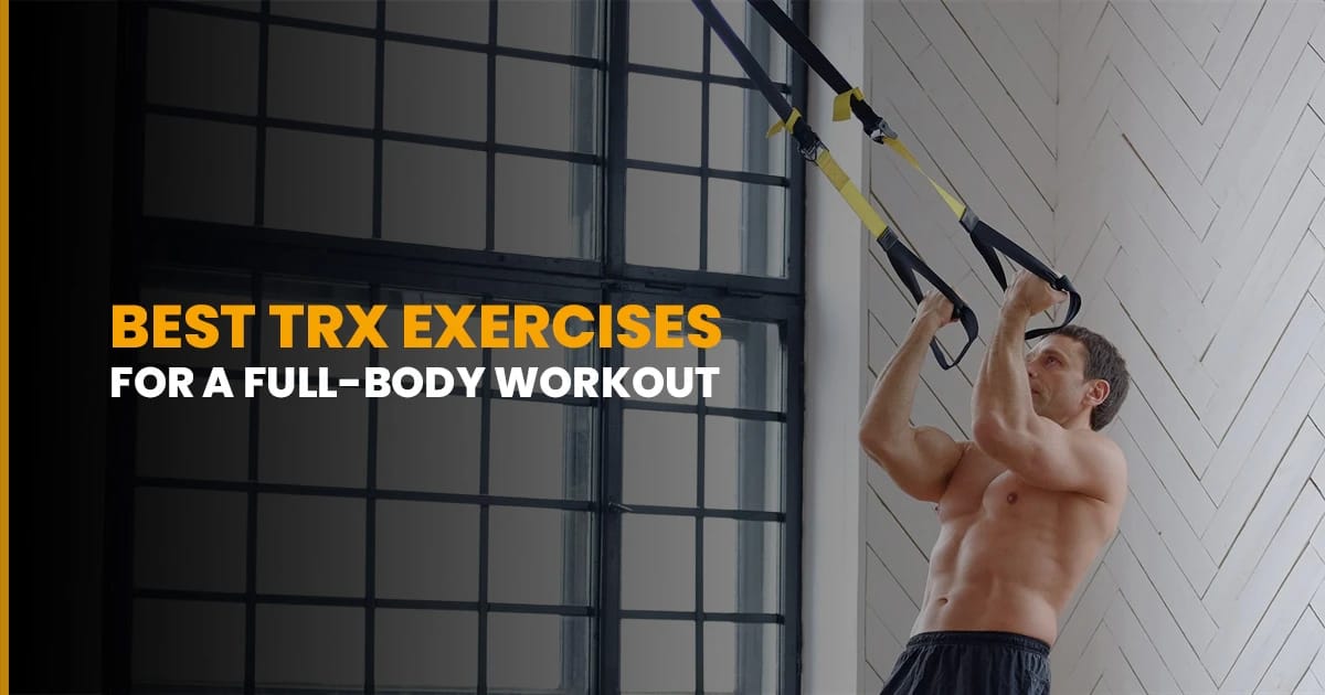 Best TRX Exercises for a Full-Body Workout | LIFE FIT